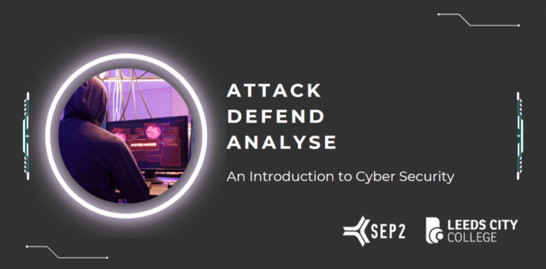 An Introduction to Cyber Security: Attack, Defend, and Analyse - Leeds ...